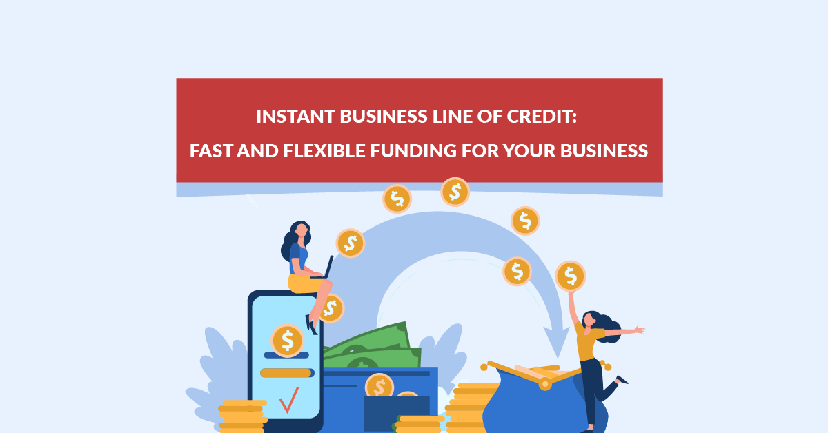 Instant Business Line of Credit: Fast & Flexible Funding